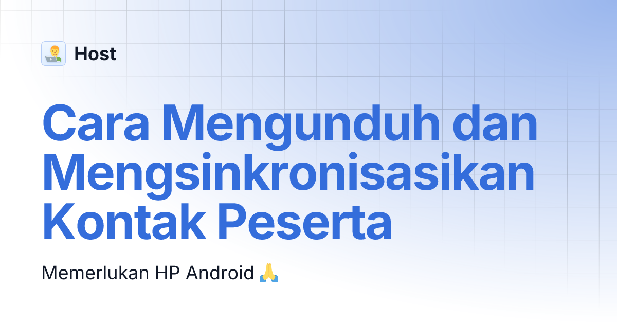 Cara Mengunduh dan Mengsinkronisasikan Kontak Peserta | Host